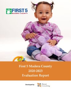 First 5 Madera County | 2020-2023 Evaluation Report FINAL | First 5 ...